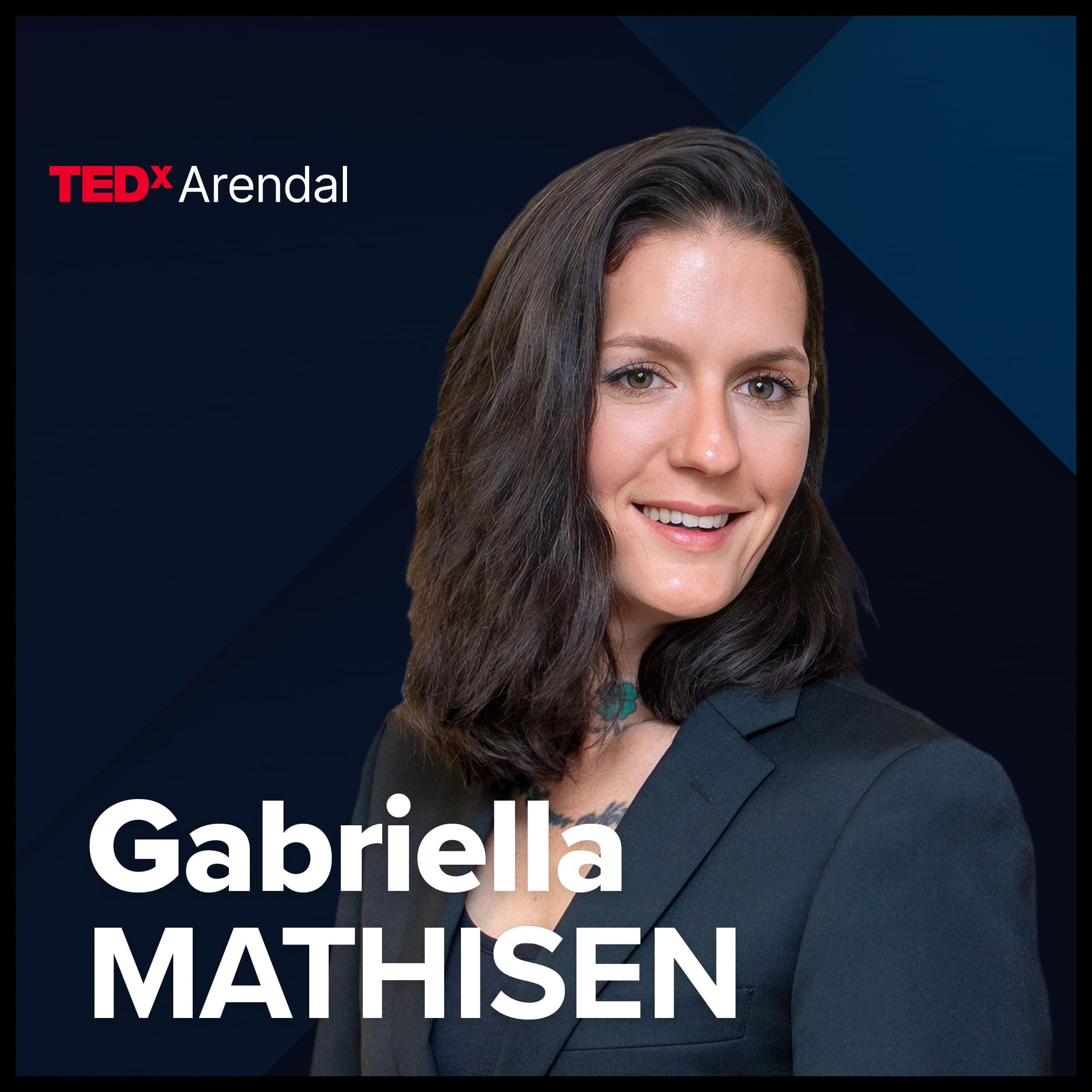 Gabriella Mathisen - TEDxArendal